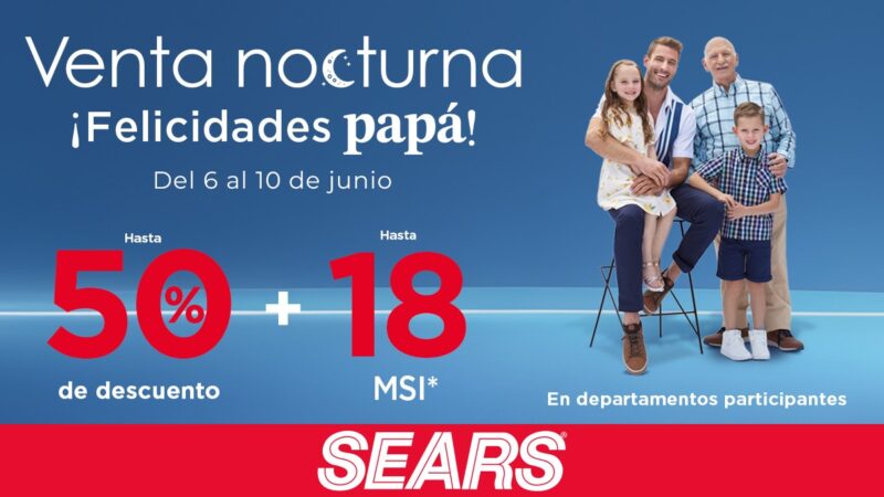 Celebra a papá con la Venta Nocturna de Sears - UnoTV