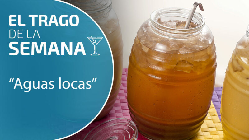 Cómo hacer aguas locas: recetas e ingredientes - UnoTV