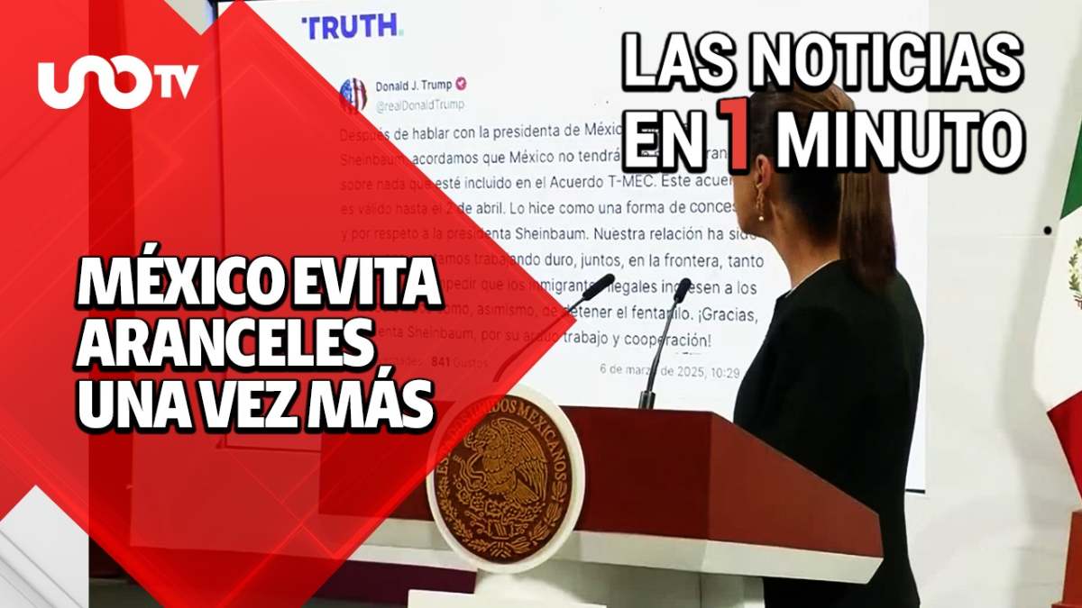 Noticias de hoy, 6 de marzo de 2025, en un minuto, hasta las 14:00 horas - UnoTV